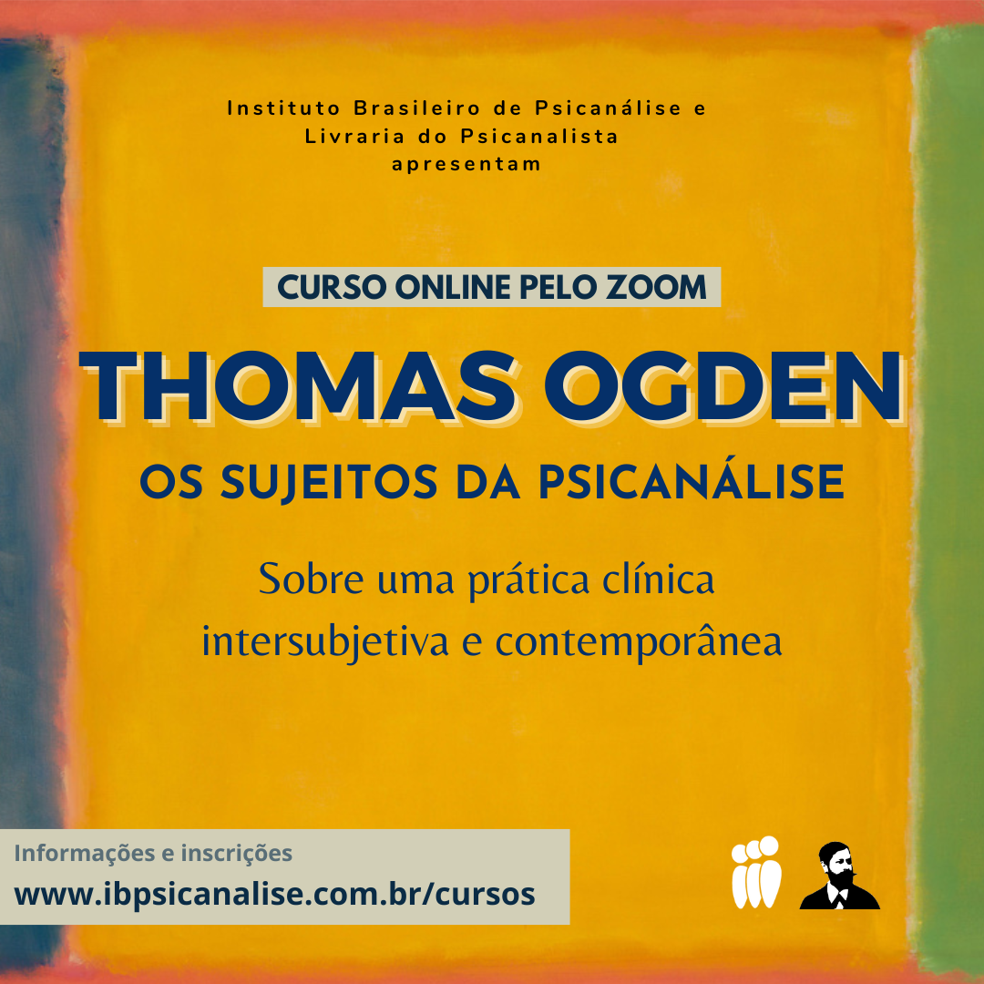 THOMAS OGDEN - OS SUJEITOS DA PSICANÁLISE - SOBRE UMA PRÁTICA CLÍNICA INTERSUBJETIVA E ...